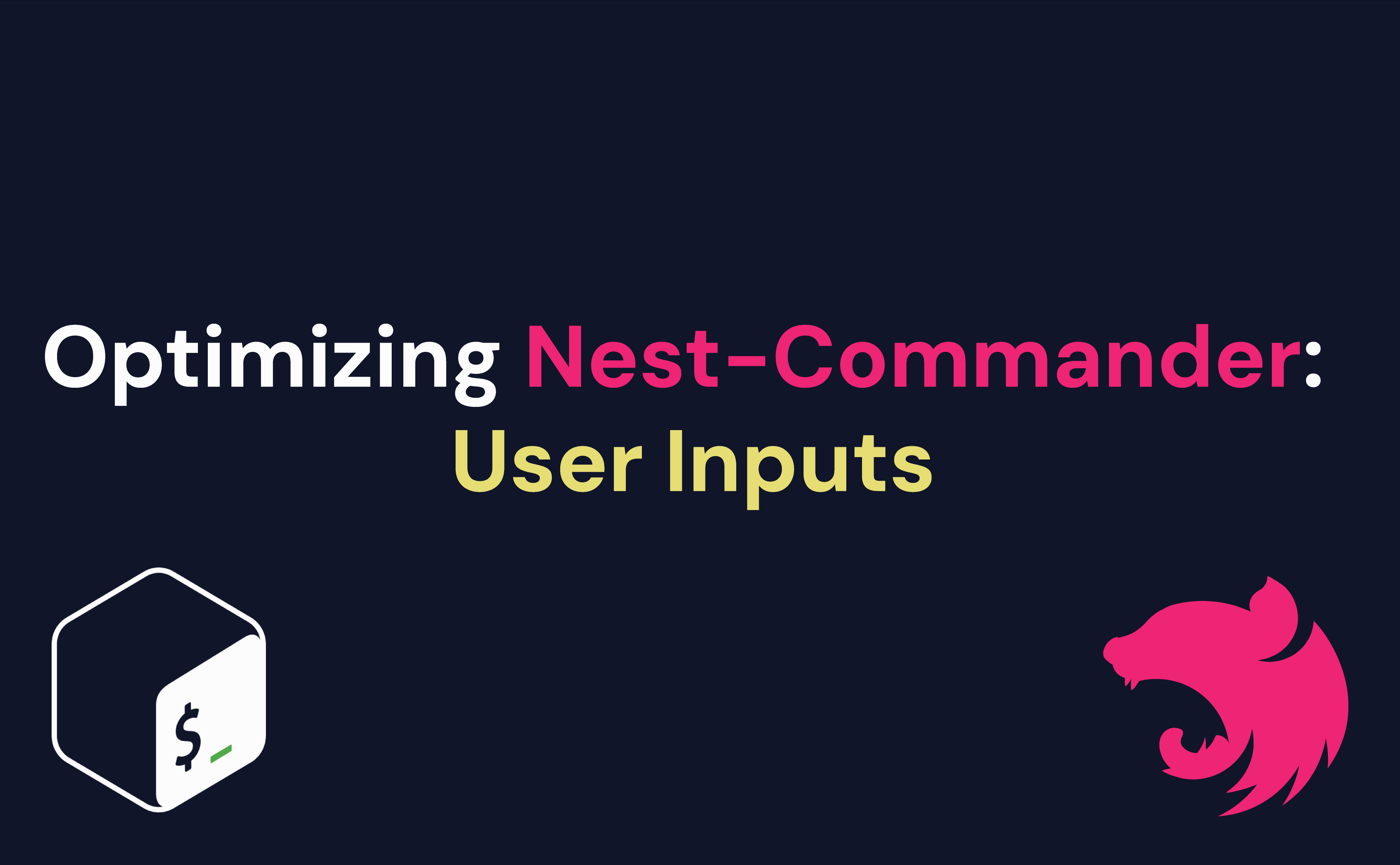 Optimizing Nest-Commander: User Inputs